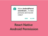 Ask Run Time Android Permission Using React Native Permissionsandroid