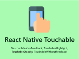React Native Touchable 4 Different Type Of Touchables About React