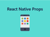 React Native Props With Example To Create Custom Component