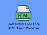 Load Local Html File Or Url In React Native Using React Native Webview