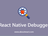 React Native Debugger Standalone Debugging Tool About React