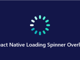 Overlay Activityindicator Progress Bar Loading Spinner In React Native