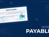Notes Payable Types Benefits Examples Ways To Calculate