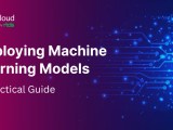Deploying Machine Learning Models A Complete Guide