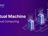 Virtual Machines In Cloud Computing A Comprehensive Guide