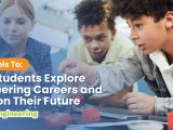 Free Tools To Help Students Explore Engineering Careers And Envision