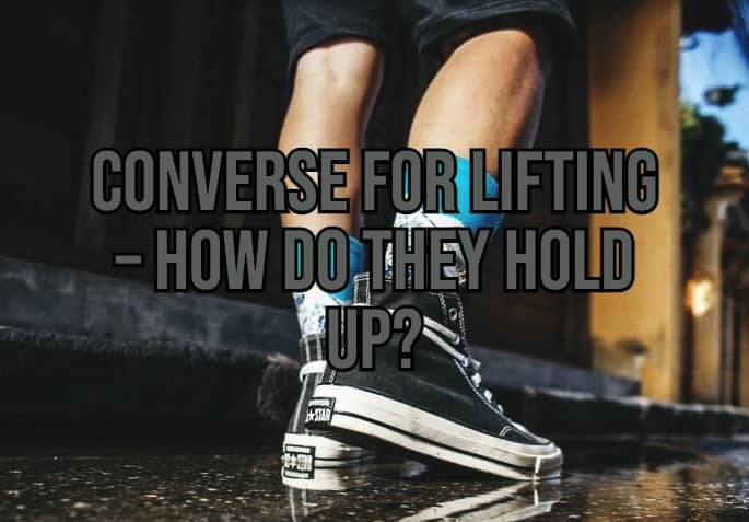 Converse For Lifting – How Do They Hold Up? - ACTIVBUILT
