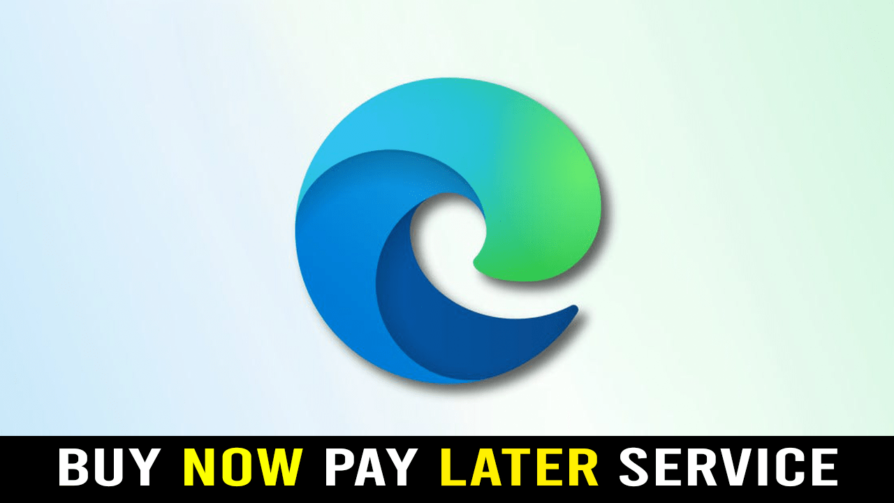 Everything you need to know about Buy now, Pay later in Microsoft Edge ...