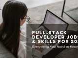 Full Stack Developer Jobs Skills For 2023