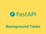 How To Use Background Tasks In Fastapi Full Tutorial Abdelhadi Dyouri