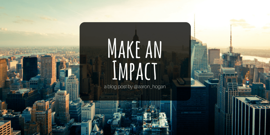 Make an Impact - Leading, Learning, Questioning