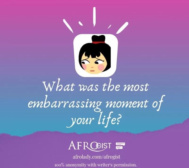 7 People Share Their Most Embarrassing Moments Ever | Afrolady