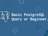 Basic Postgresql Query For Beginner