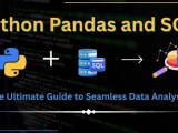 Python Pandas And Sql 2026 Guide To Seamless Data Analysis