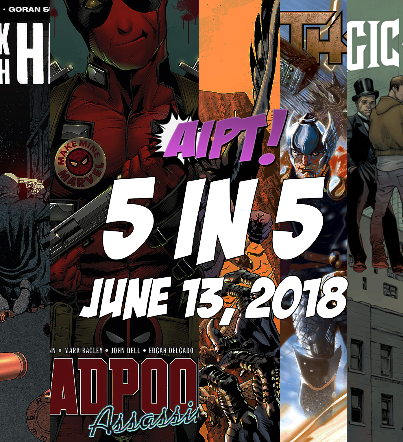 June 13, 2018's 5 in 5: The five comic books you should buy this week ...