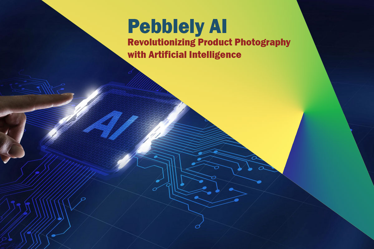 Pebblely AI: Revolutionizing Product Photography With Artificial ...