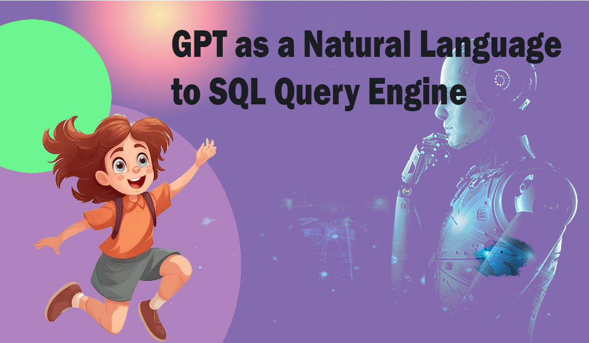 GPT As A Natural Language To SQL Query Engine - AiTechtonic
