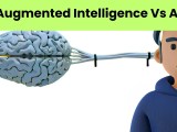 Augmented Intelligence Vs Ai How Augmented Intelligence Is Different