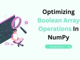 Optimizing Boolean Array Operations In Numpy For Better Performance
