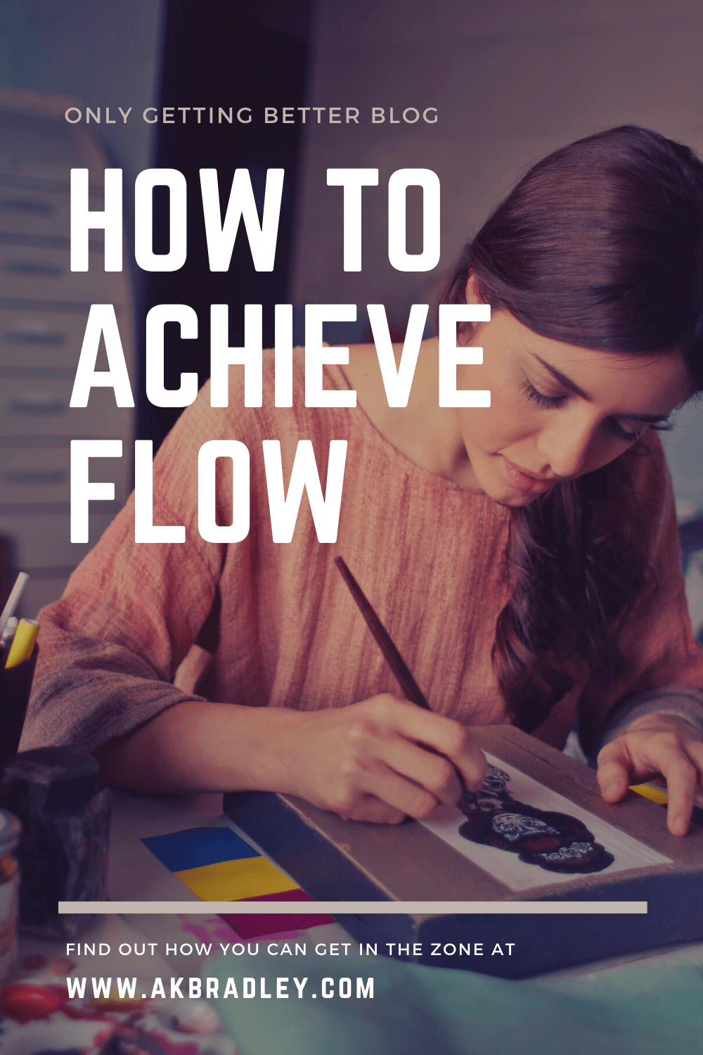 How to Achieve Flow State and Live a Happier Life - Only Getting Better ...