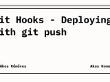 Git Hooks Deploying With Git Push Akos Komuves