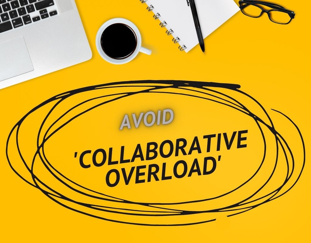 Avoid 'Collaborative Overload' - alisonyang.com
