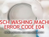 Bosch Washer Error Code E04 Causes How Fix Problem
