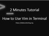 2 Minutes Tutorial How To Use Vim In Terminal All About Testing