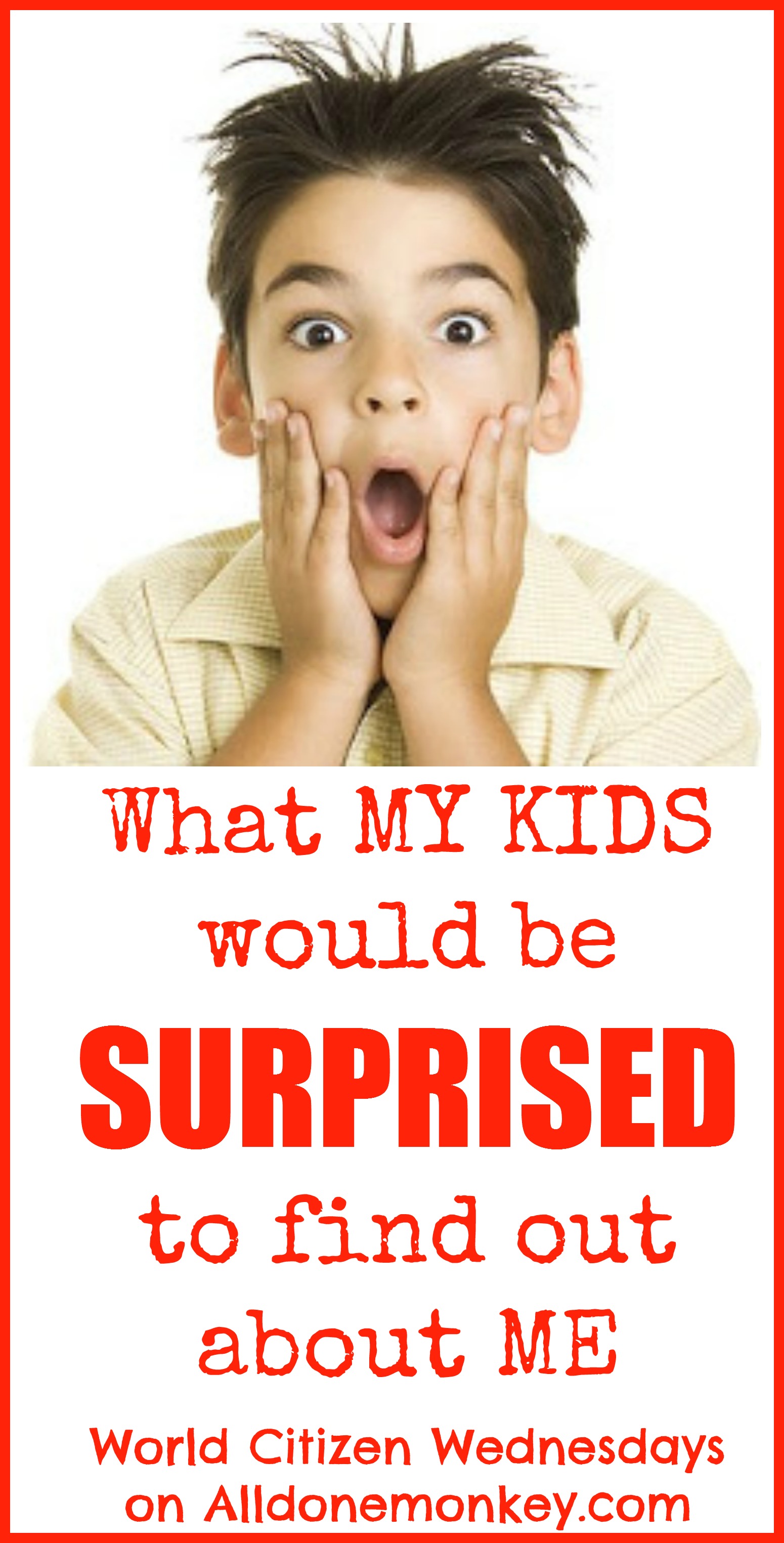 World Citizen Wednesdays #43: What My Kids Would Be Surprised to Find ...