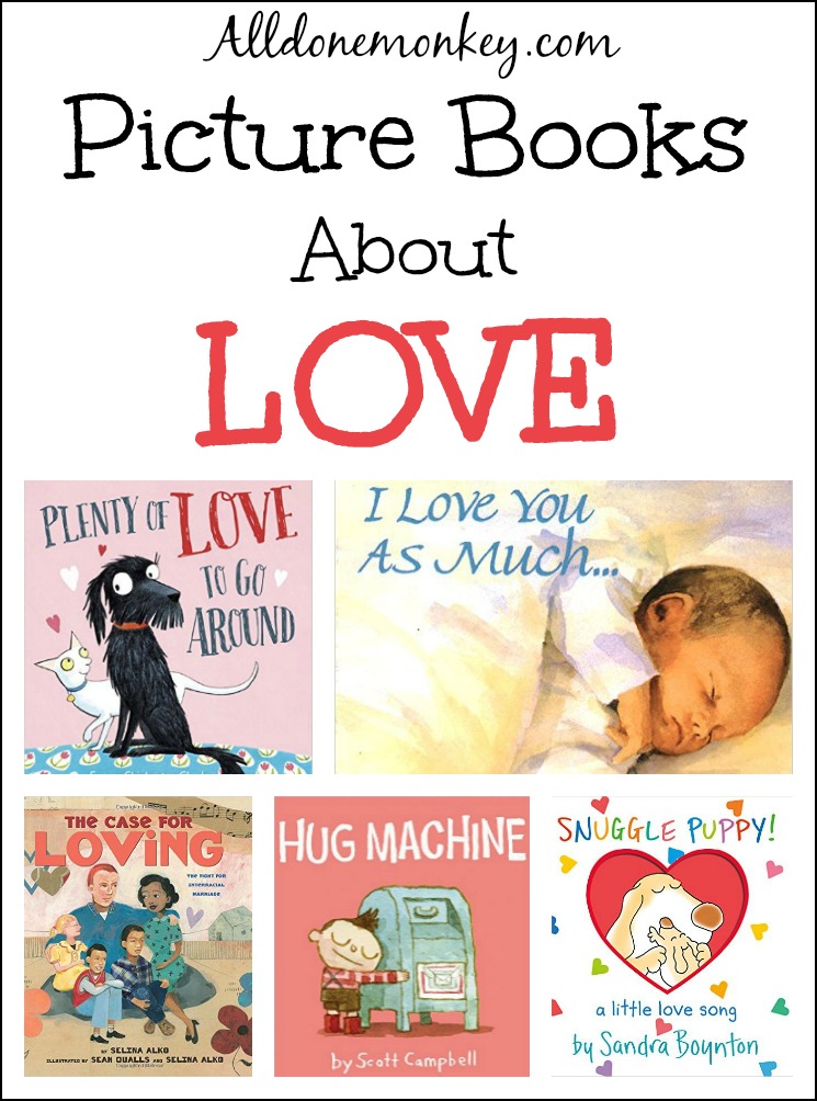 Picture Books About Love - All Done Monkey
