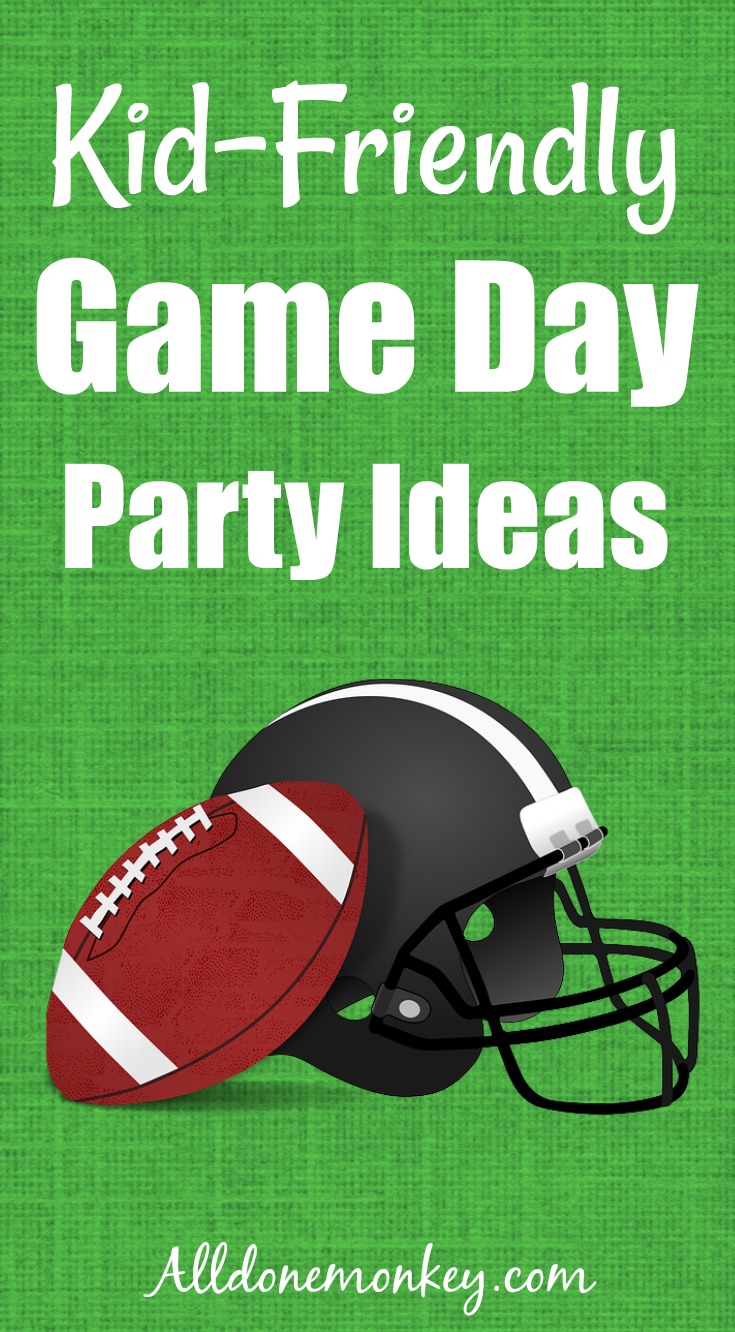 Kid-Friendly Game Day Party Ideas - All Done Monkey