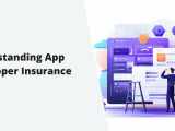 Mitigating App Developer Risks With Proactive Insurance Solutions