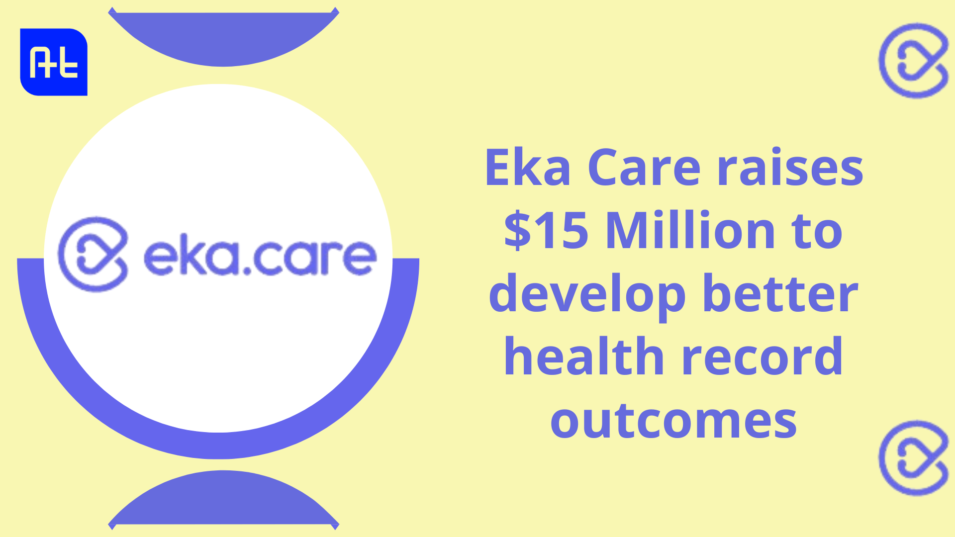 Eka Care raises $15 Million to build better health record outcomes ...