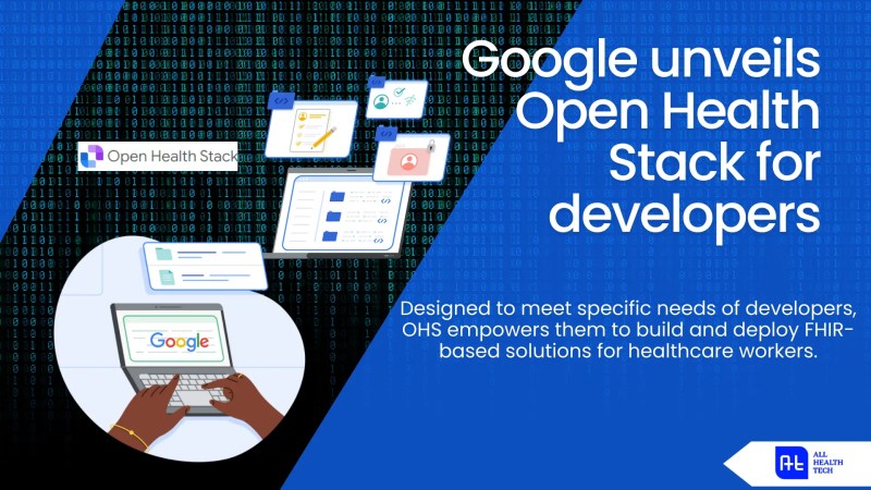 Google’s Open Health Stack: A Game-Changer for Health App Developers - All Health Tech
