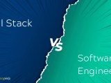 Full Stack Vs Software Engineer Which One Should You Choose