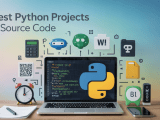 15 Best Python Projects With Source Code Practice Portfolio Ready