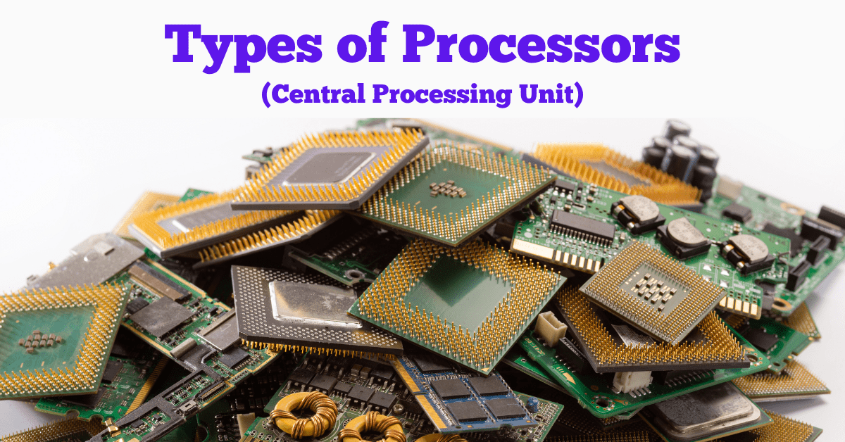 How many Types of Processor are there in a Computer?