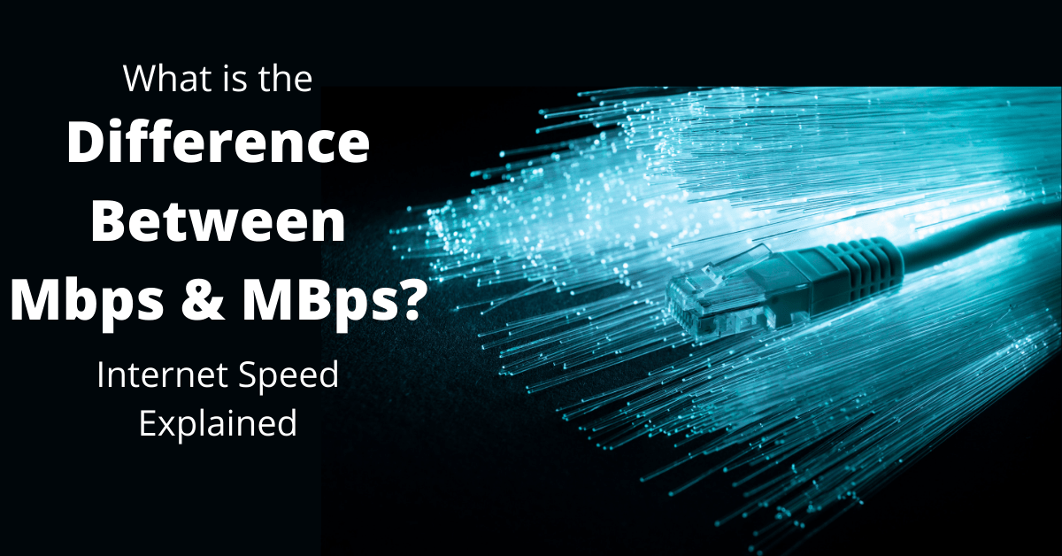 What Is The Difference Between Mbps Vs MBps what-is-the-difference-between-mbps-vs-mbps