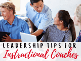 Leadership Tips For Instructional Coaches Part 2 Always A Lesson