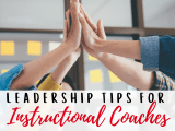 Leadership Tips For Instructional Coaches Part 4 Always A Lesson