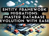 Ef Core Migrations Practical Battle Tested Guide 2025