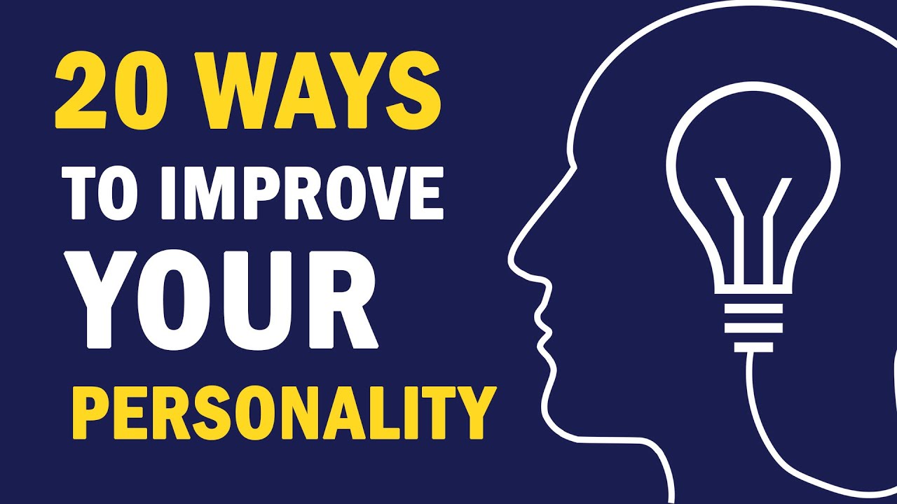 20 Self Improvement Tips to Improve Your Personality - Amazing eLearning