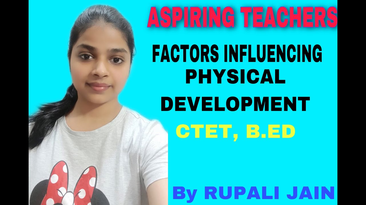 FACTORS INFLUENCING PHYSICAL DEVELOPMENT OF A CHILD|CTET|B.ED ...