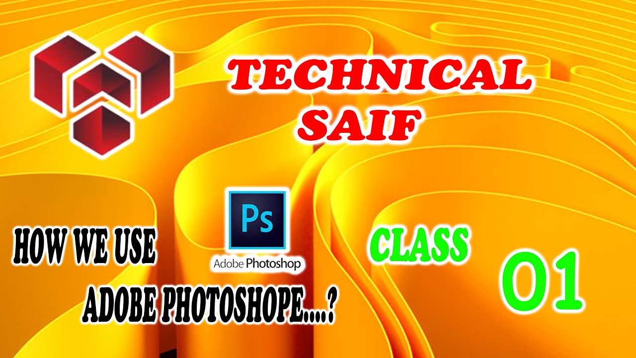 Learn Graphic Designing | Adobe Photoshop | TECHNICAL SAIF | Class 01 - Amazing eLearning