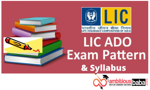 LIC ADO Exam Pattern & Syllabus