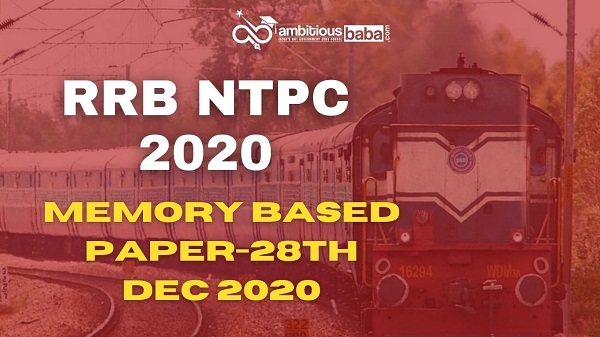 RRB NTPC Memory Based Paper Stage-1 : 28th Dec 2020