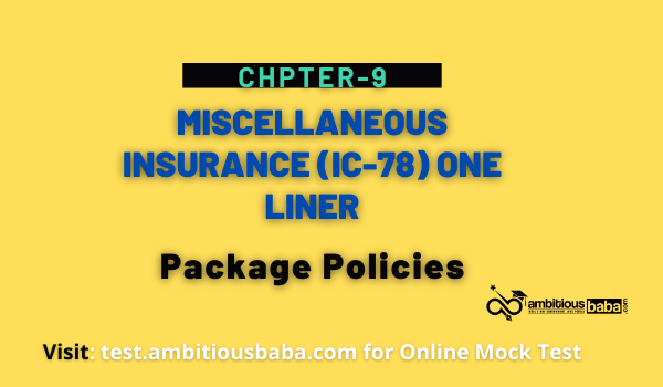 PARA 13.2 IC 78, Miscellaneous Insurance One Liner, Chapter-9: Package ...