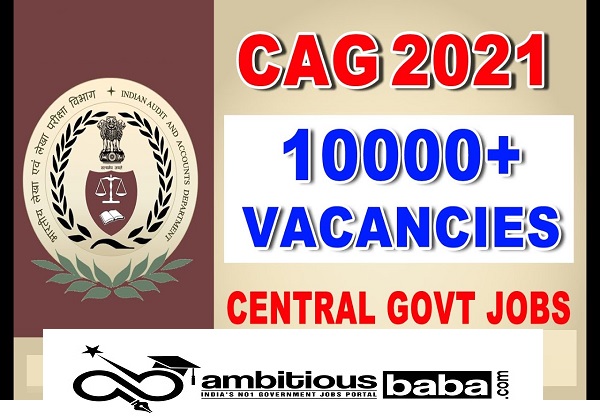 CAG for Auditor and Accountant Recruitment 2021 : 10811 Post check here