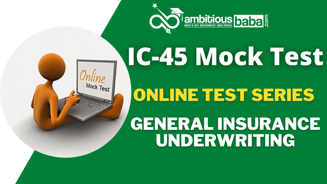 IC 45 Mock test: General Insurance Underwriting Mock Test for iii exam