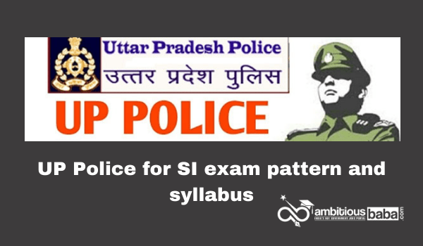 UP SI Syllabus 2021 & Detailed exam Pattern : Uttar Pradesh Police